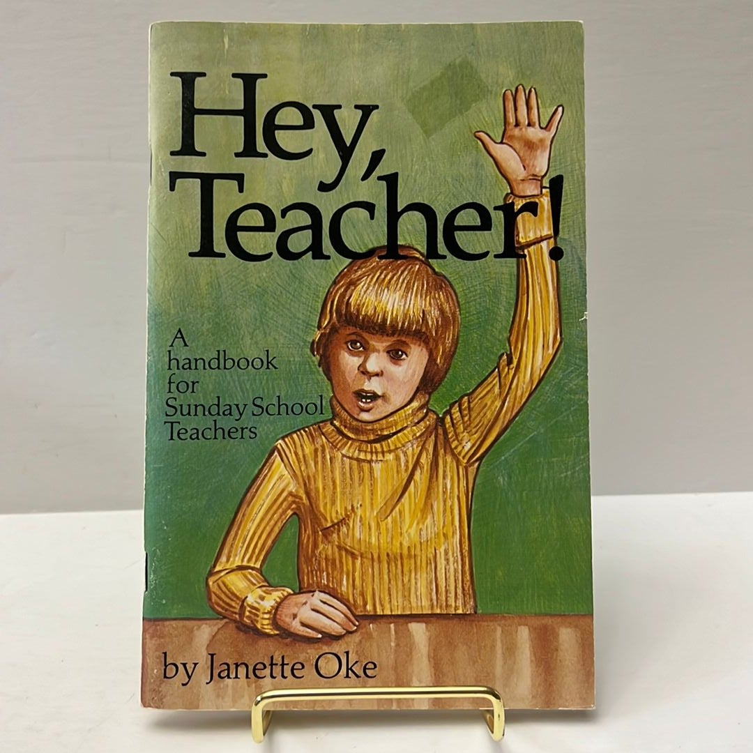 Hey, Teacher! A Handbook for Sunday School Teacher by Janette Oke ...