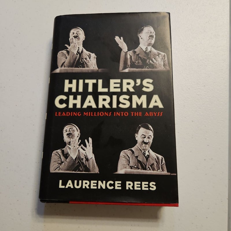 The Dark Charisma of Adolf Hitler by Laurence Rees