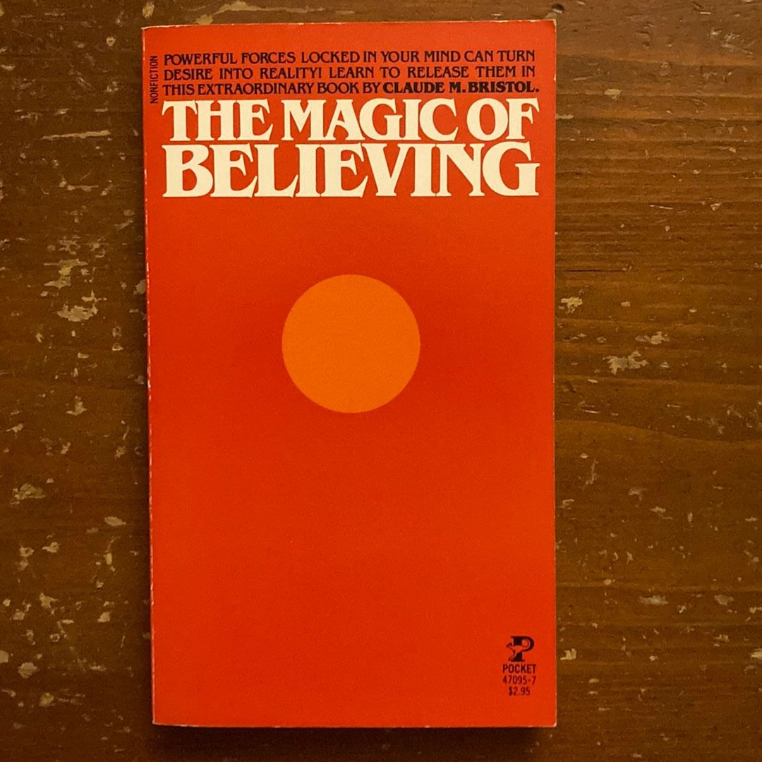 The Magic of Believing by Claude M. Bristol, Paperback | Pangobooks
