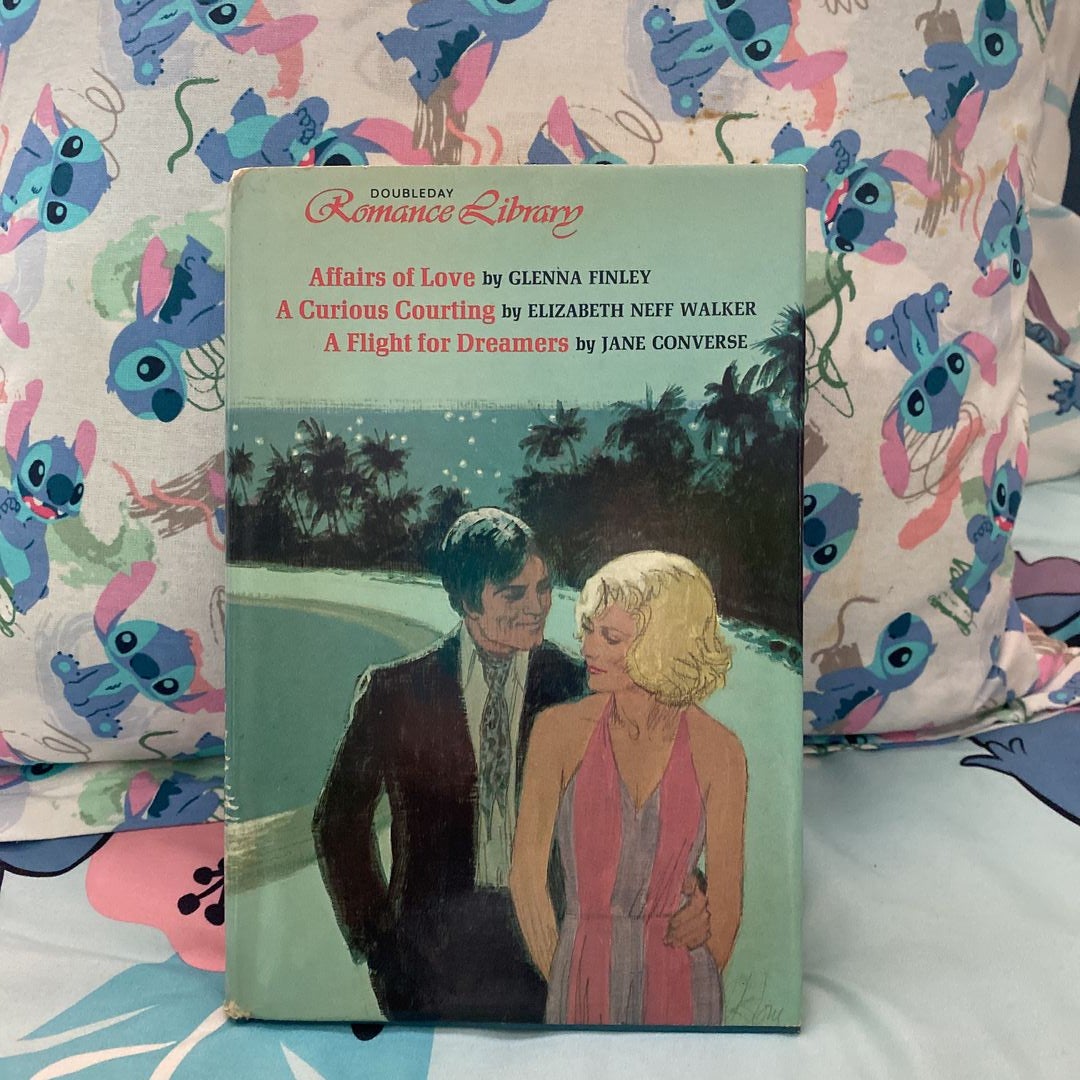Affairs of Love; A Curious Courting; A Flight for Dreamers by Glenna ...
