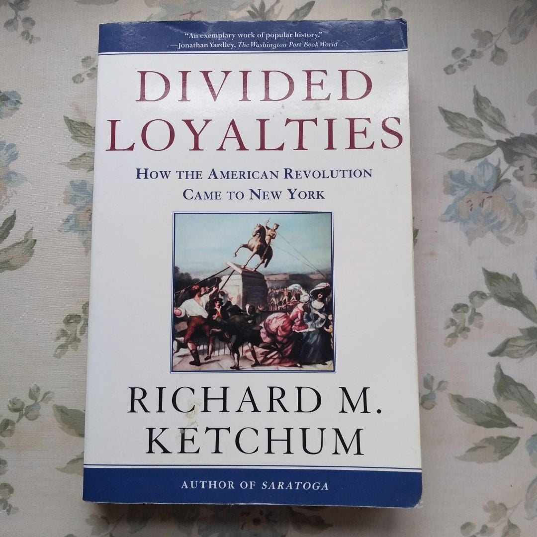 Divided Loyalties by Richard M. Ketchum, Paperback | Pangobooks