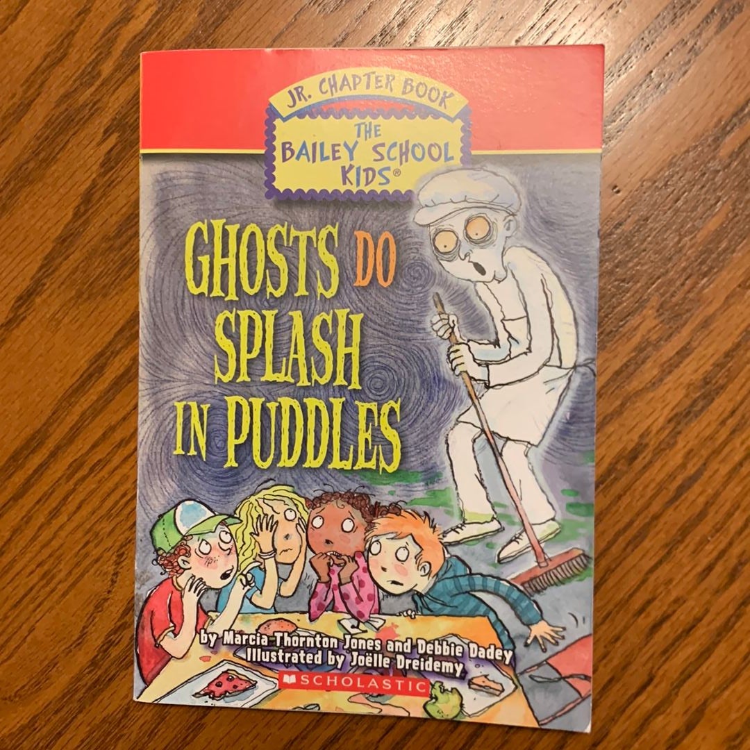 Ghosts Do Splash in Puddles by Marcia Jones, Debbie Dadey