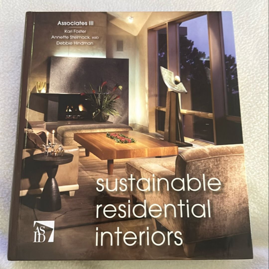 Sustainable Residential Interiors by Debbie Hindman, Annette Stelmack ...