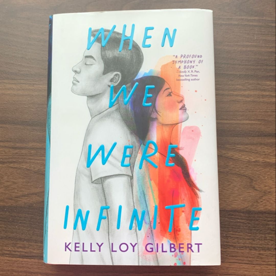 When We Were Infinite by Kelly Loy Gilbert