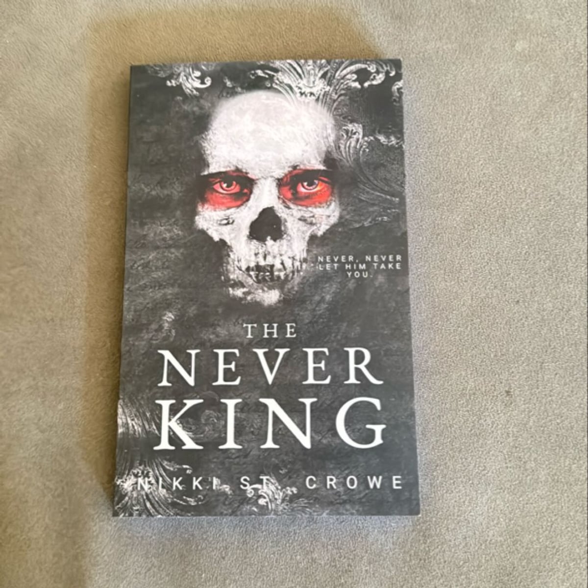 The Never King by Nikki St. Crowe