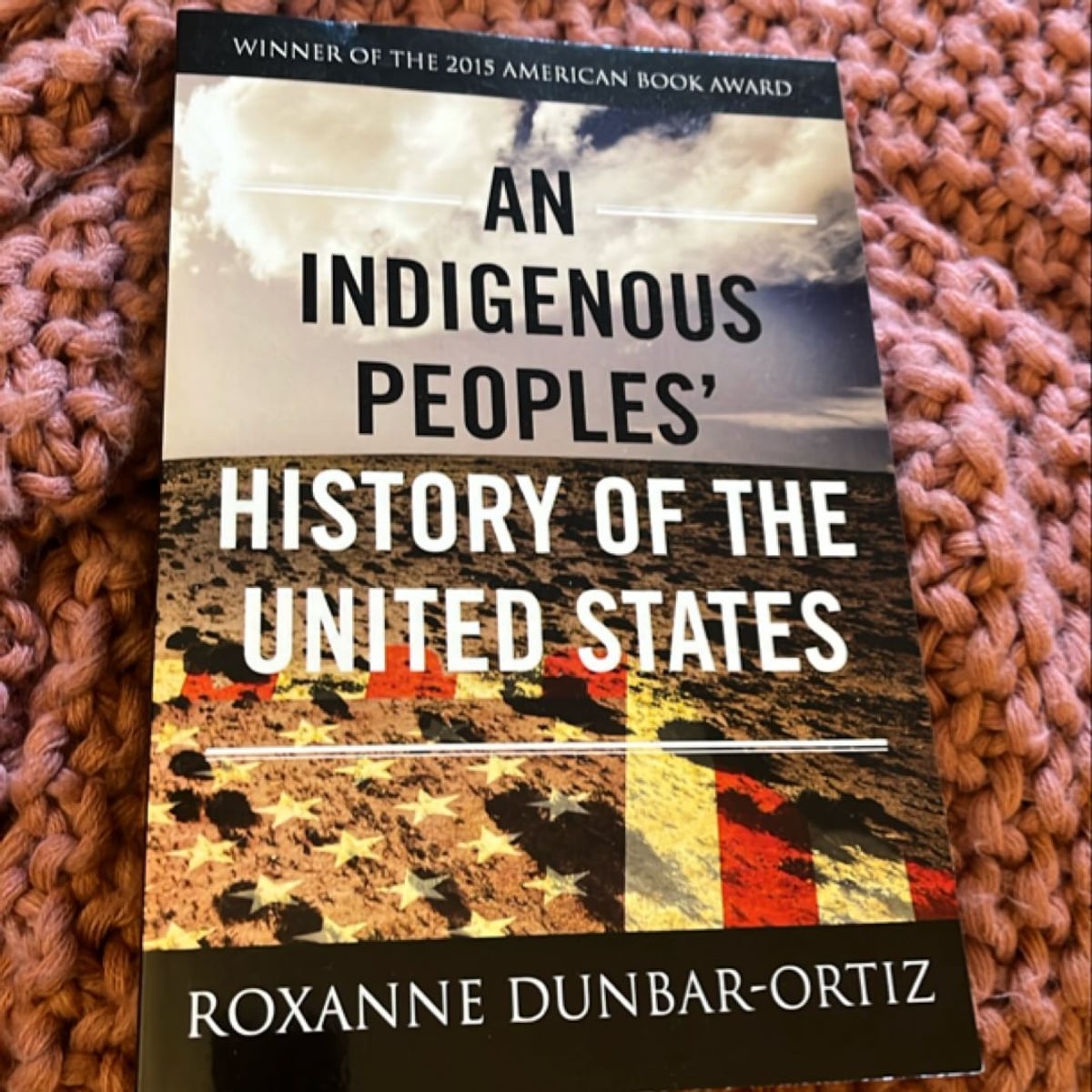 An Indigenous Peoples' History of the United States by Roxanne Dunbar-Ortiz