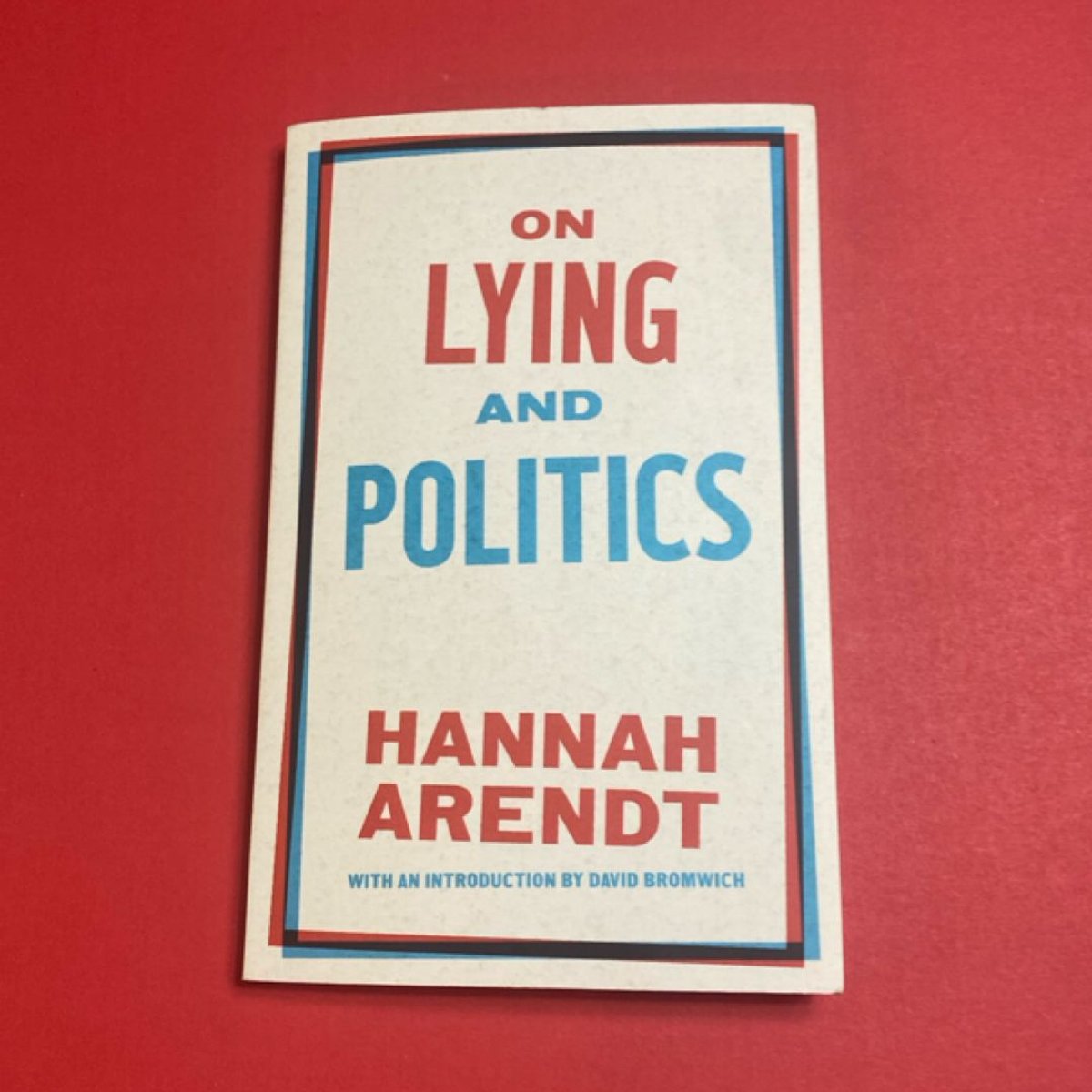 On Lying and Politics by Hannah Arendt, David Bromwich