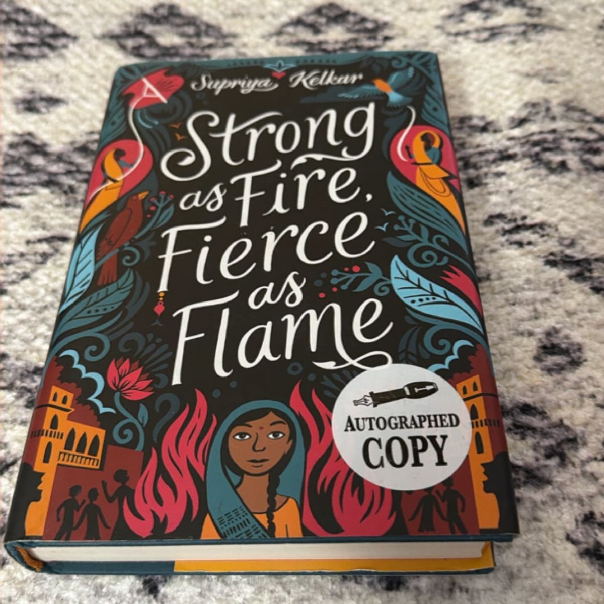 Strong As Fire, Fierce As Flame by Supriya Kelkar
