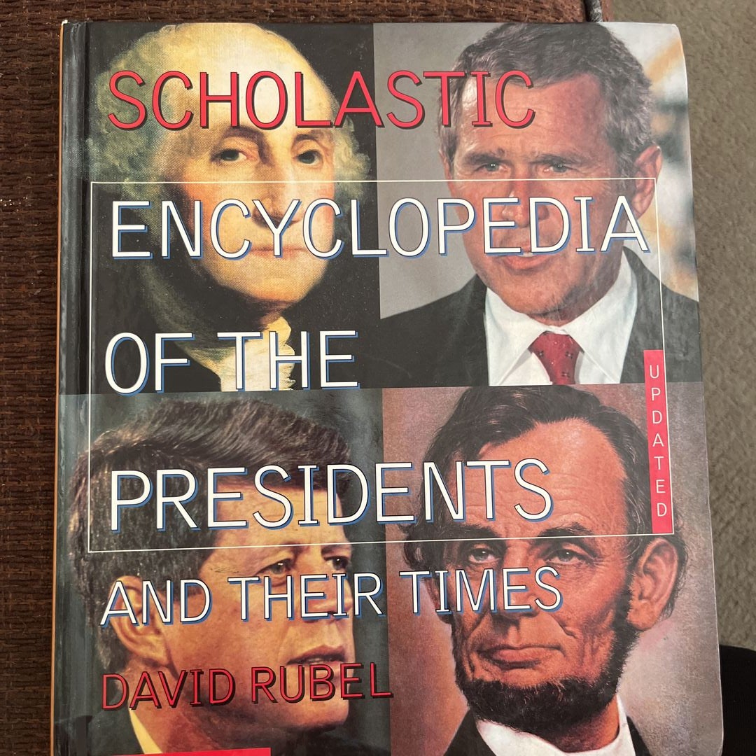 The Scholastic Encyclopedia of the Presidents and Their Times by David ...