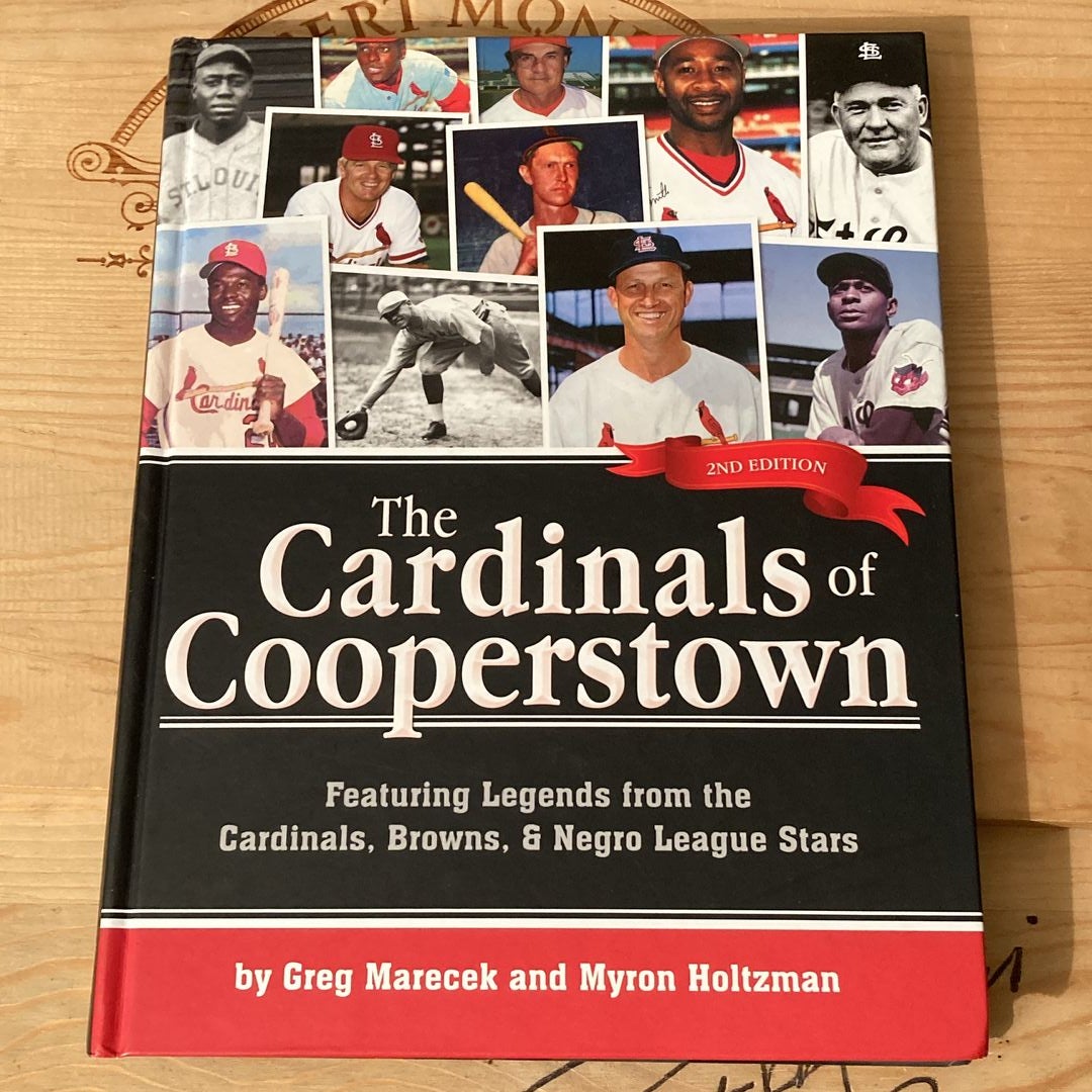 The Cardinals of Cooperstown, 2nd Edition by Greg Marecek, Myron Holtzman