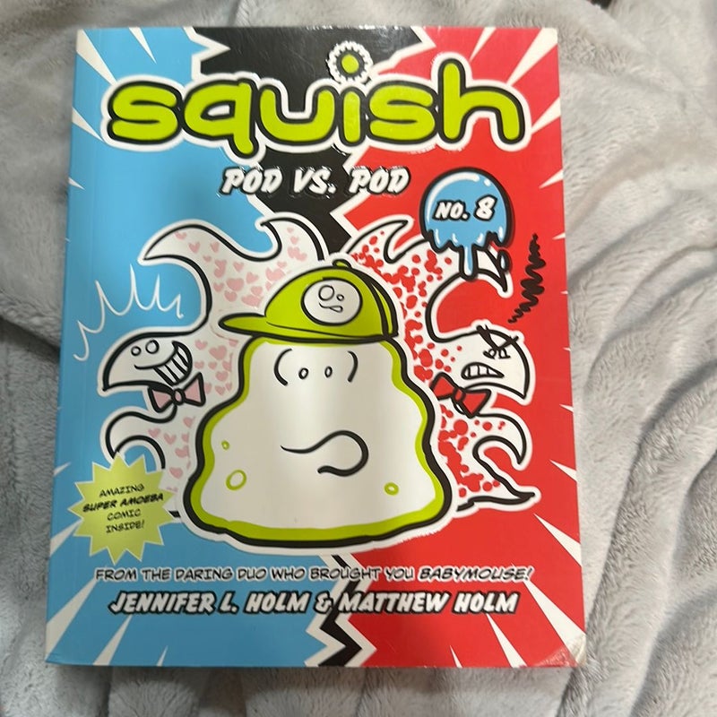 Squish #8: Pod vs. Pod by Jennifer L. Holm