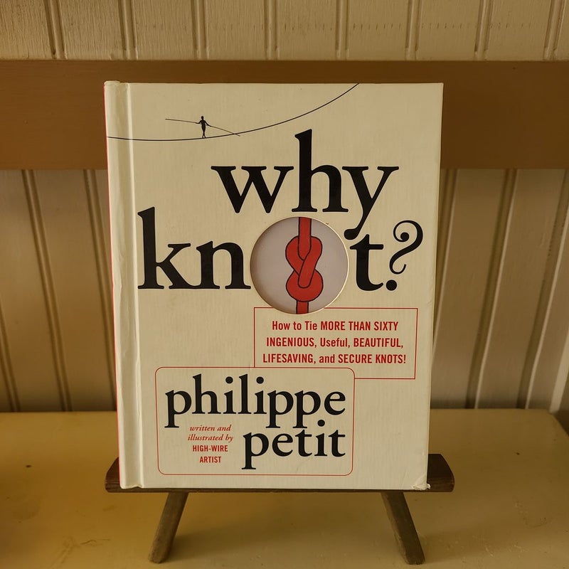 Why Knot? by Philippe Petit