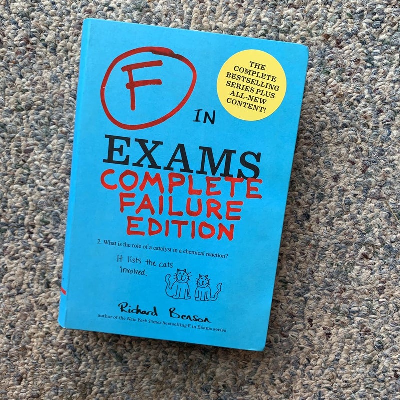 F in Exams: Complete Failure Edition by Richard Benson