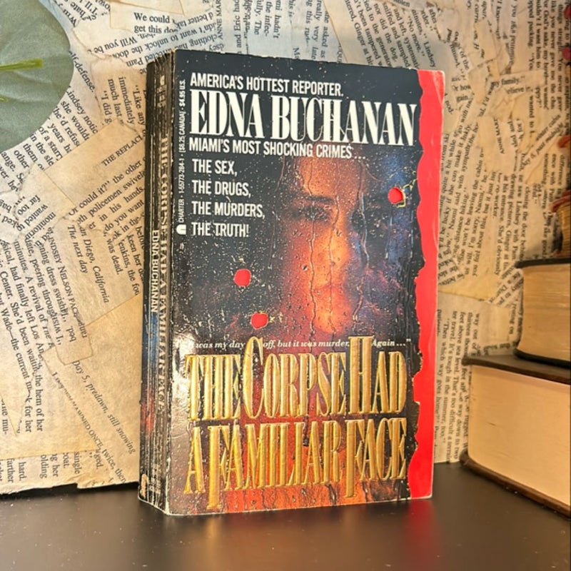 The Corpse Had a Familiar Face by Edna Buchanan, Paperback | Pangobooks