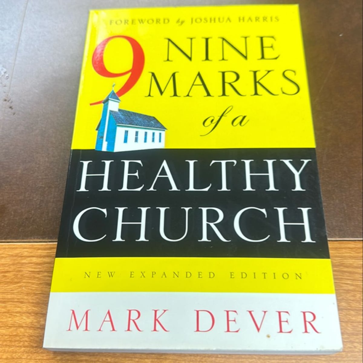 Nine Marks of a Healthy Church by Mark Dever; Joshua Harris (Foreword ...