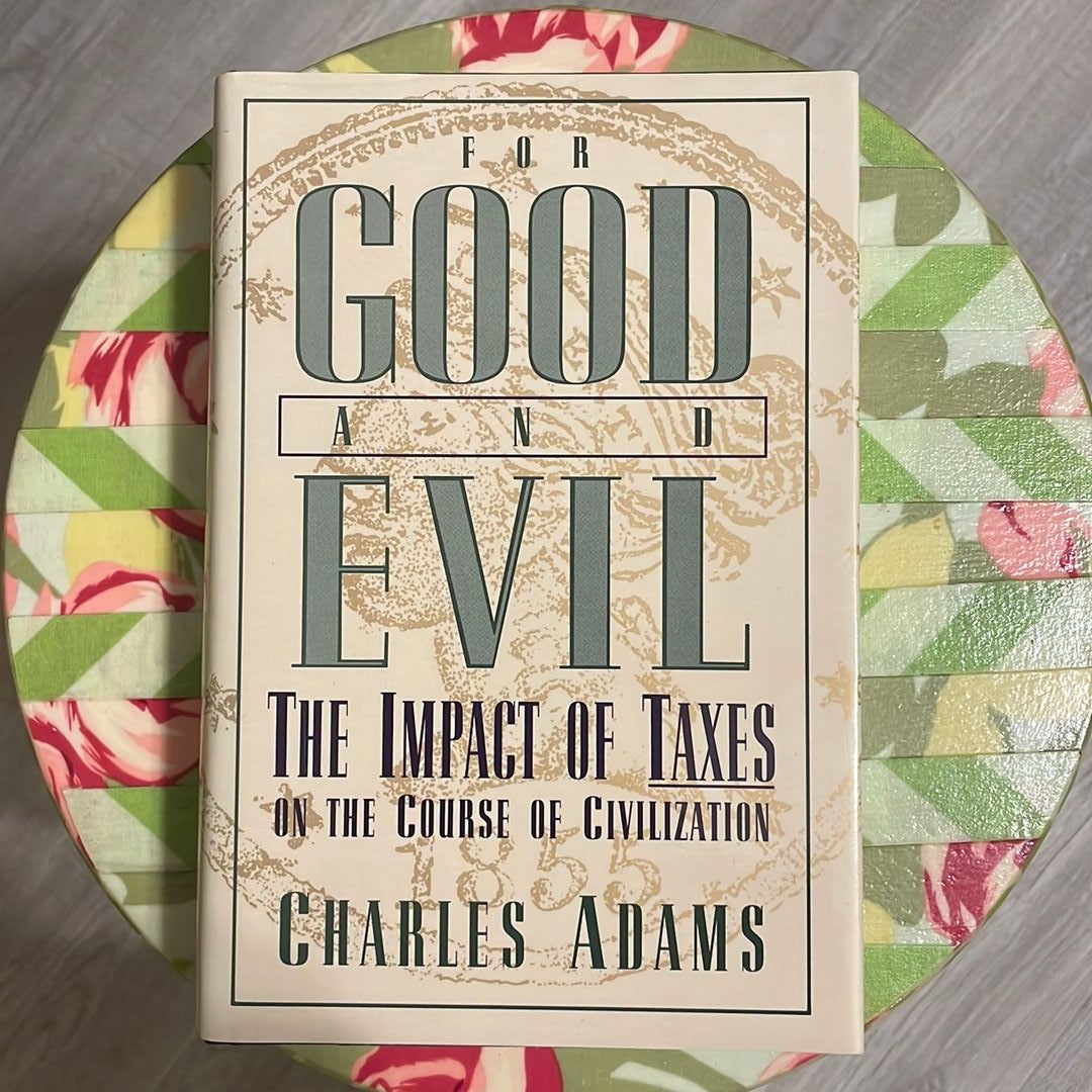 For Good and Evil by Charles Adams, Alvin Rabushka