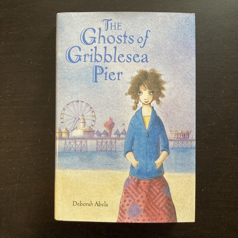 The Ghosts of Gribblesea Pier by Deborah Abela