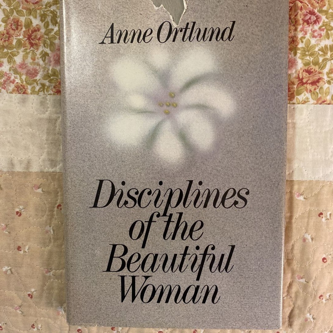 Disciplines of the Beautiful Woman by Anne Ortlund, Hardcover | Pangobooks