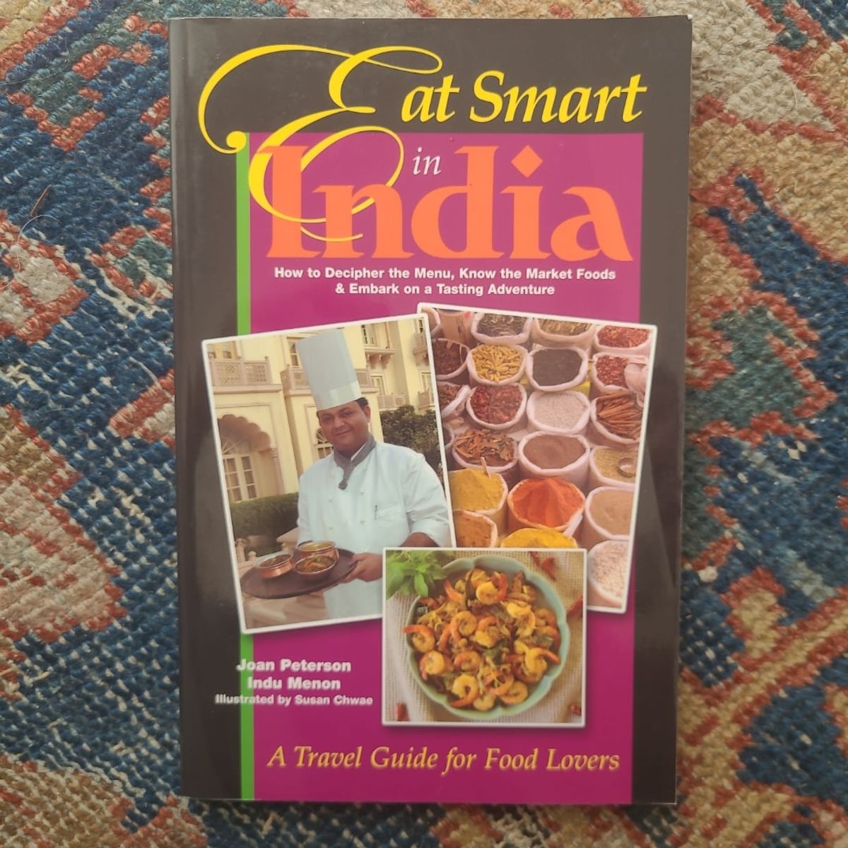 Eat Smart in India by Joan Peterson, Indu Menon