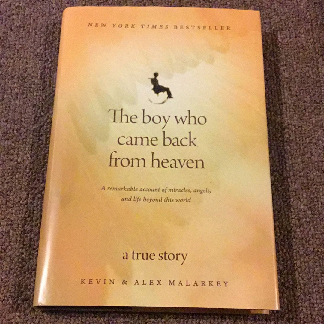 The Boy Who Came Back from Heaven by Kevin Malarkey, Alex Malarkey