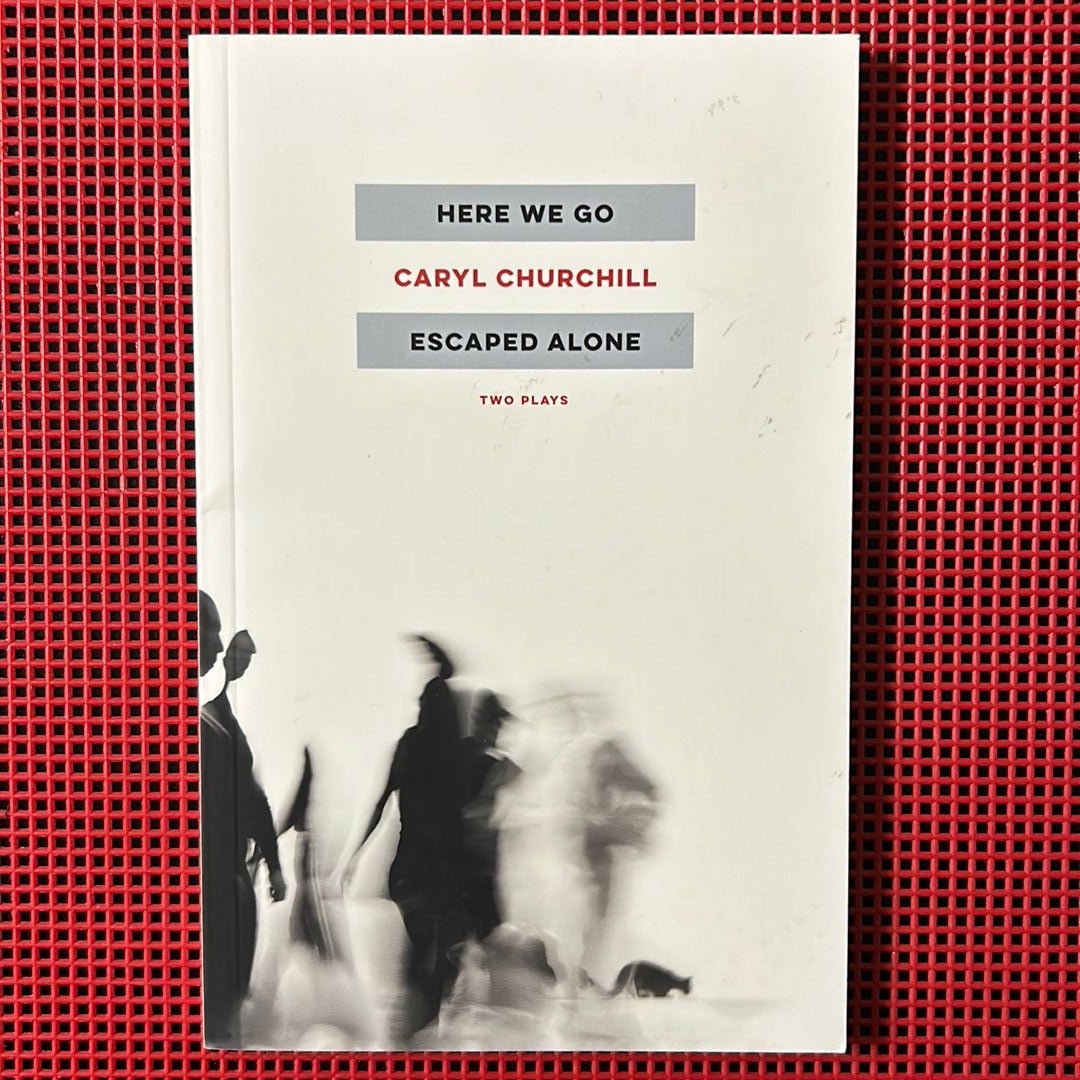 Here We Go / Escaped Alone by Caryl Churchill, Paperback | Pangobooks