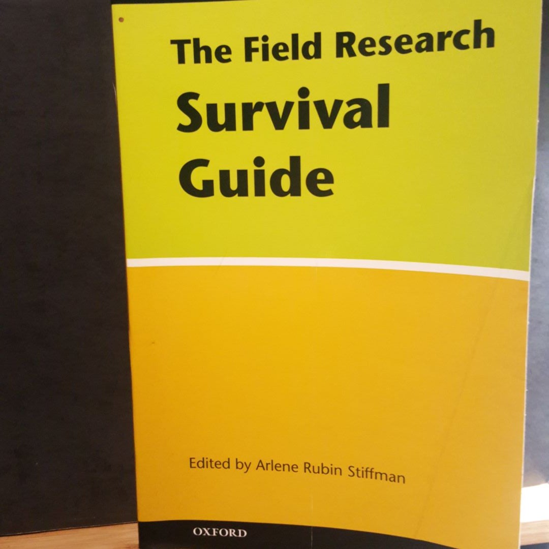 The Field Research Survival Guide by Arlene Rubin Stiffman