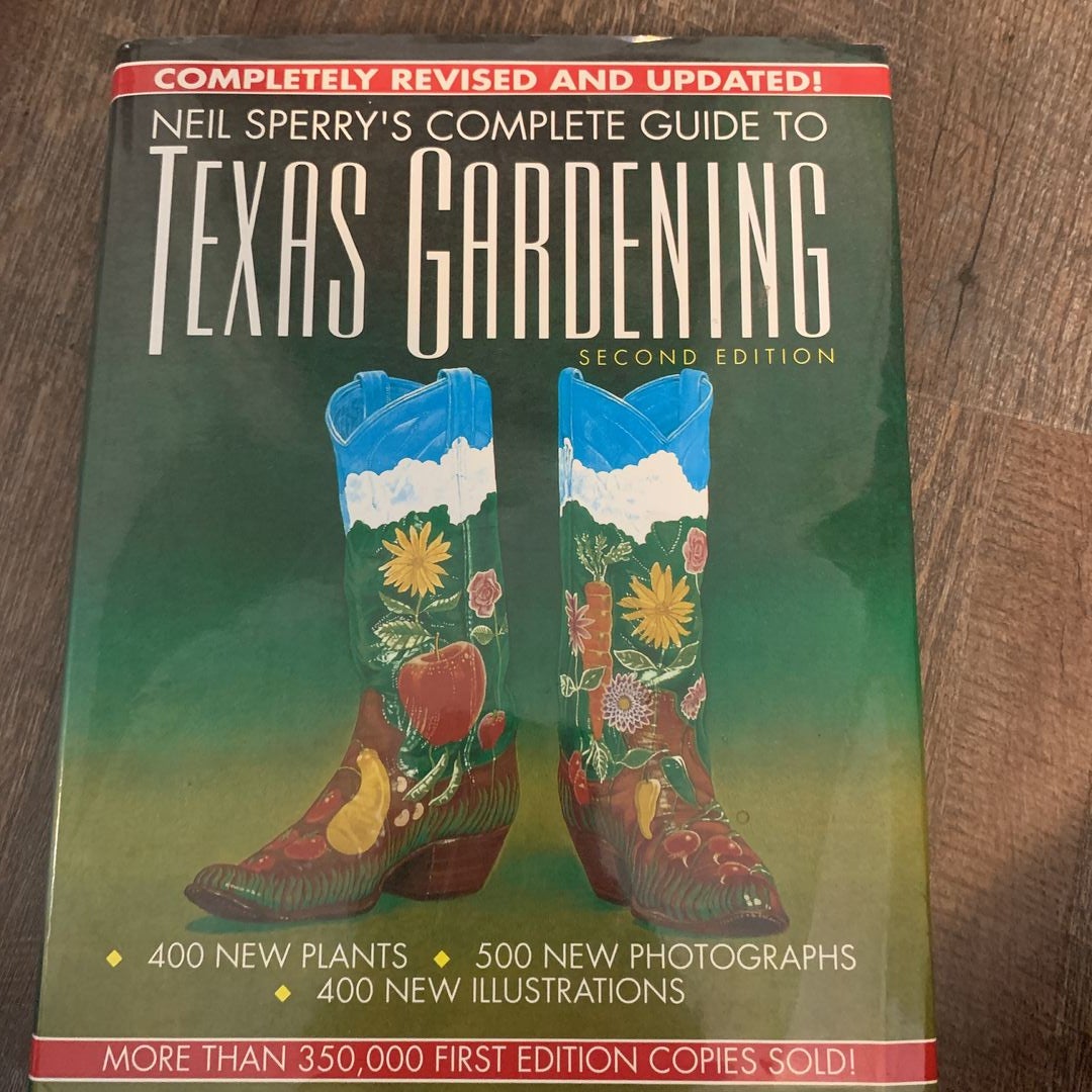 Neil Sperry's Complete Guide to Texas Gardening by Neil Sperry