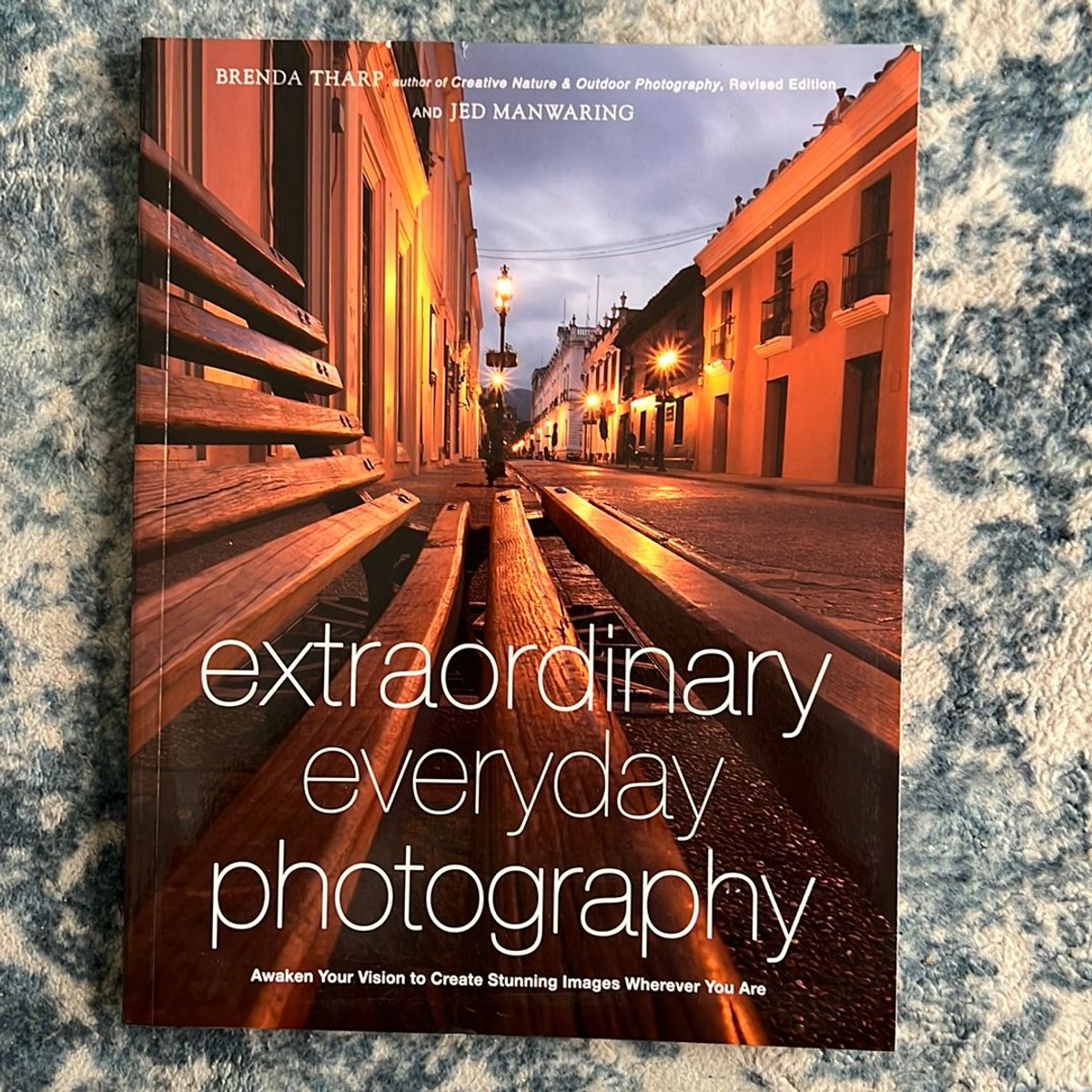 Extraordinary Everyday Photography by Brenda Tharp, Jed Manwaring