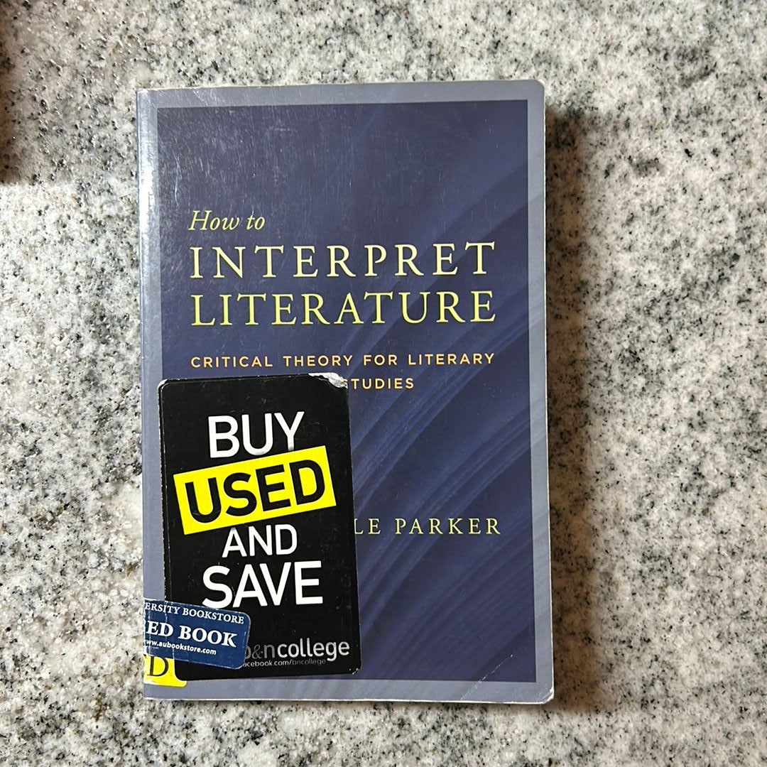 How to Interpret Literature by Robert Dale Parker