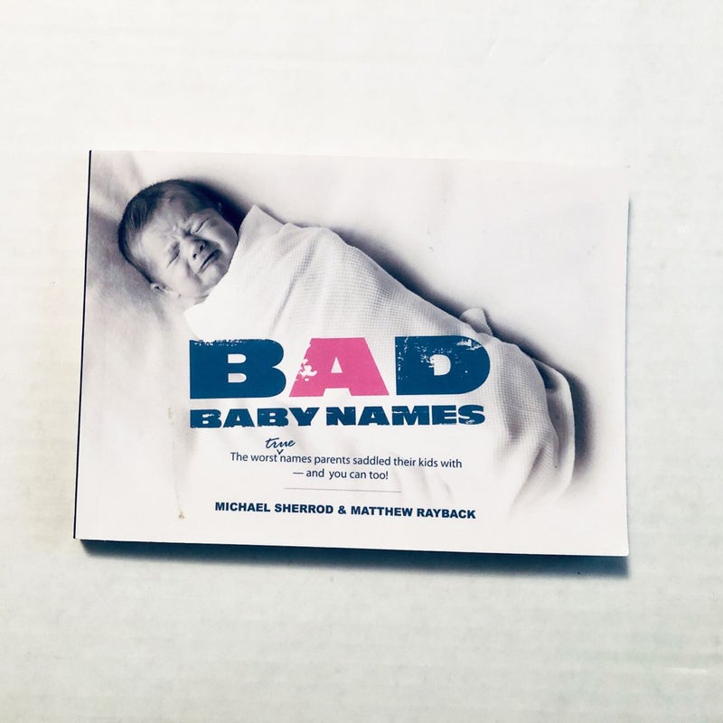 Bad Baby Names by Michael Sherrod, Matthew Rayback