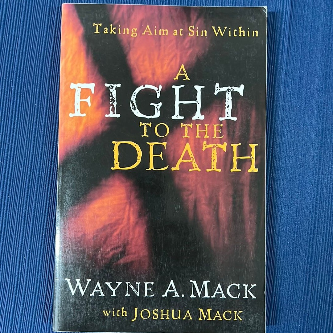 A Fight to the Death by Wayne A. Mack, Joshua Mack