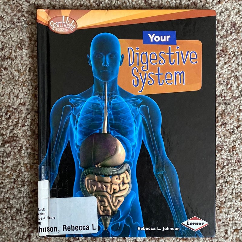 Your Digestive System by Rebecca L. Johnson