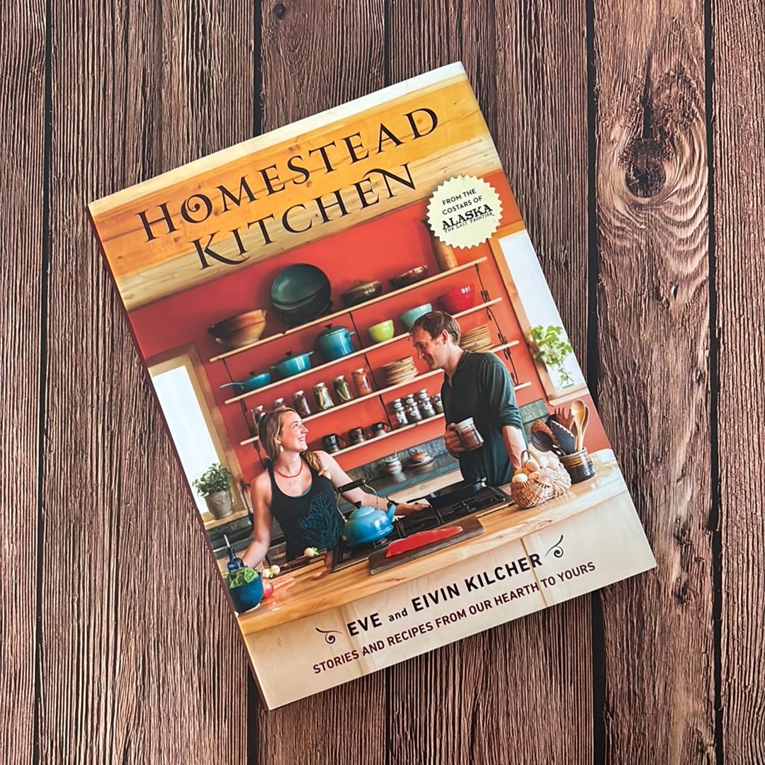 Homestead Kitchen by Eivin Kilcher, Eve Kilcher, Jewel