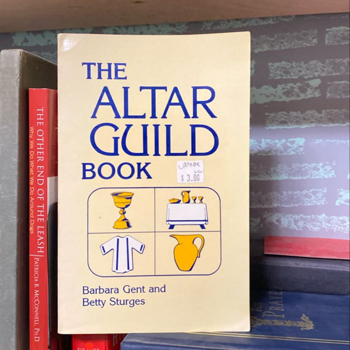 The Altar Guild Book by Barbara Gent, Betty Sturges, Morgan Porteus