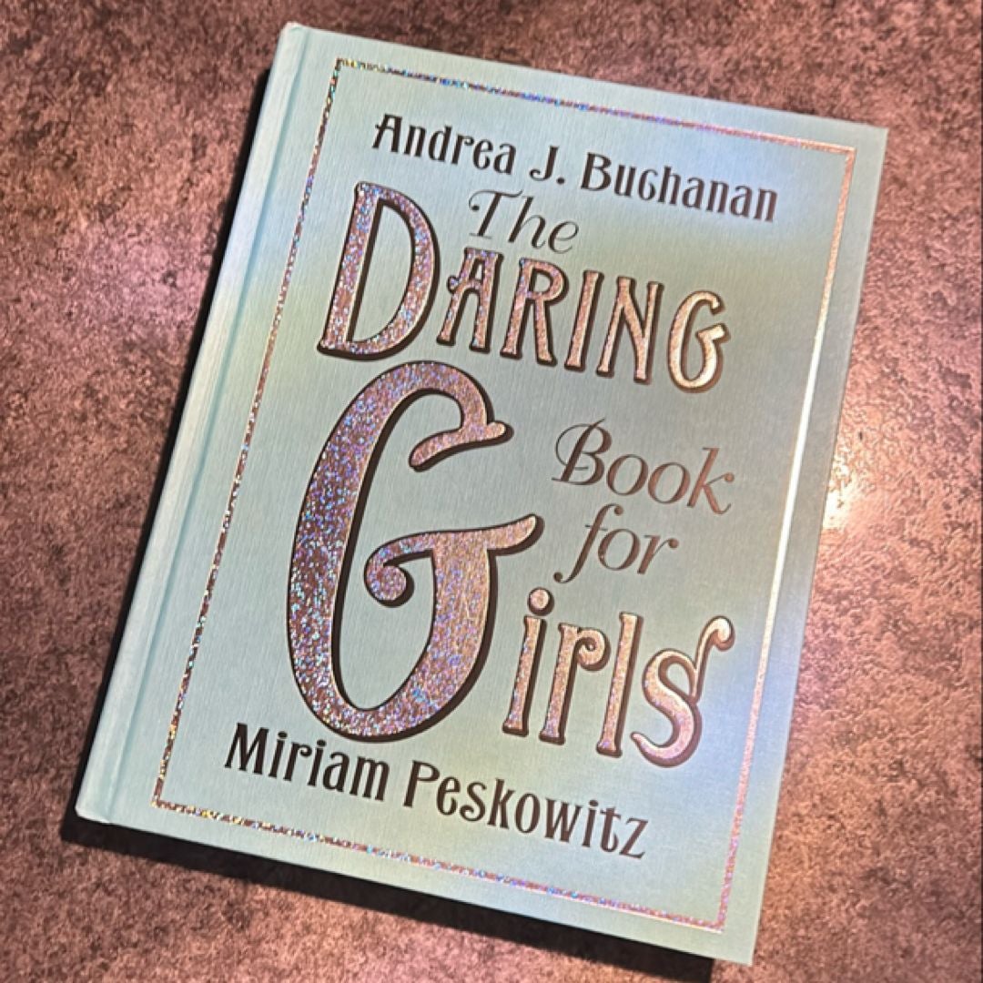 The Daring Book for Girls by Andrea J. Buchanan, Miriam Peskowitz