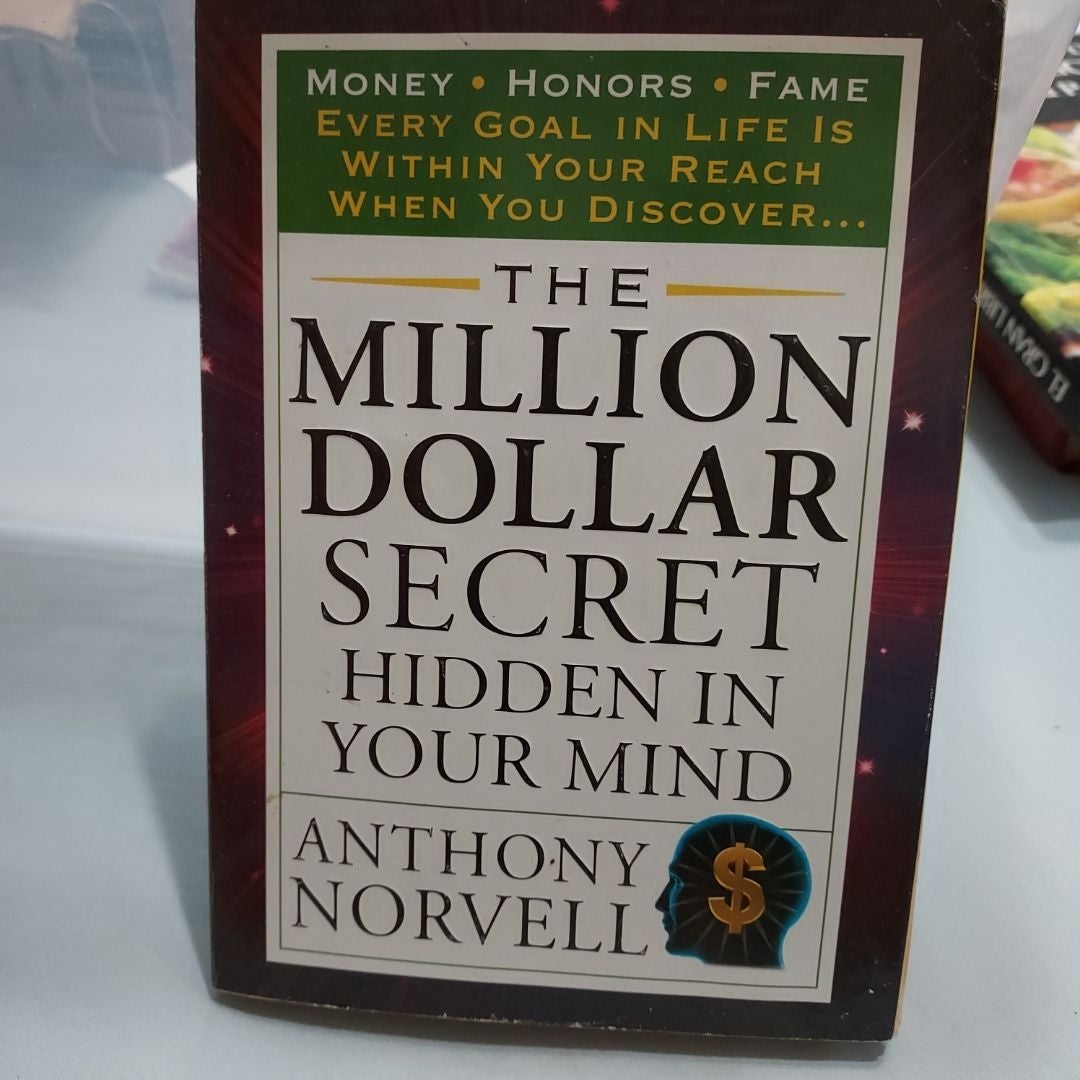 The Million Dollar Secret Hidden in Your Mind by Anthony Norvell