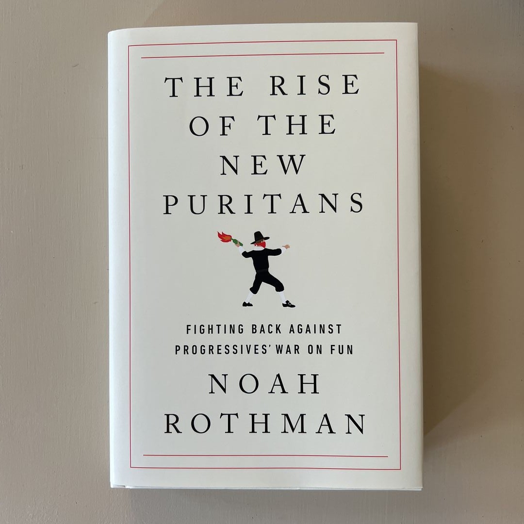 The Rise of the New Puritans by Noah Rothman