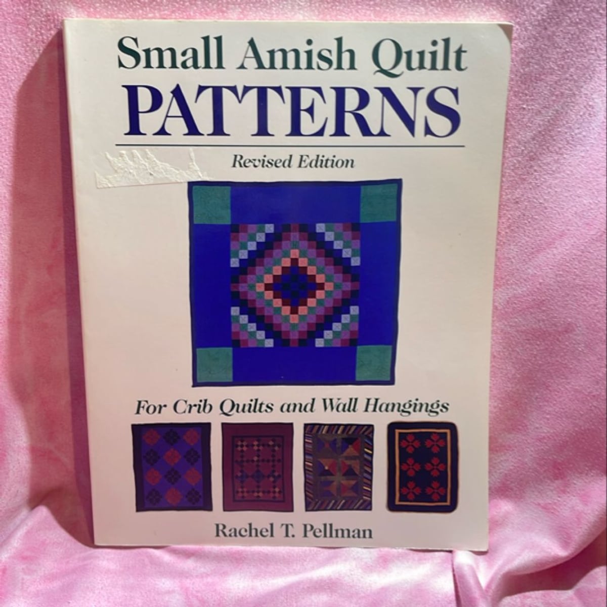 Small Amish Quilt Patterns by Rachel T. Pellman