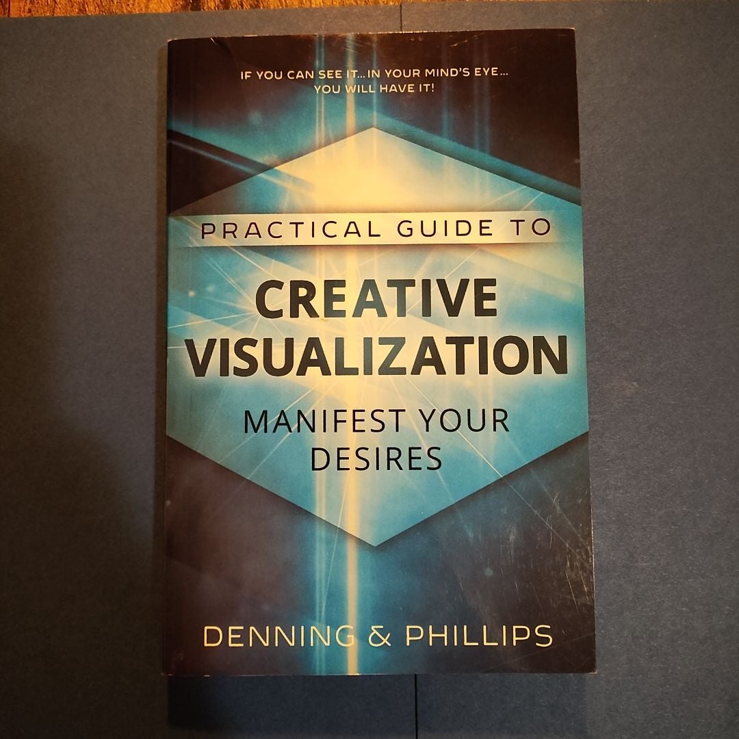 Practical Guide to Creative Visualization by Osborne Phillips, Melita Denning