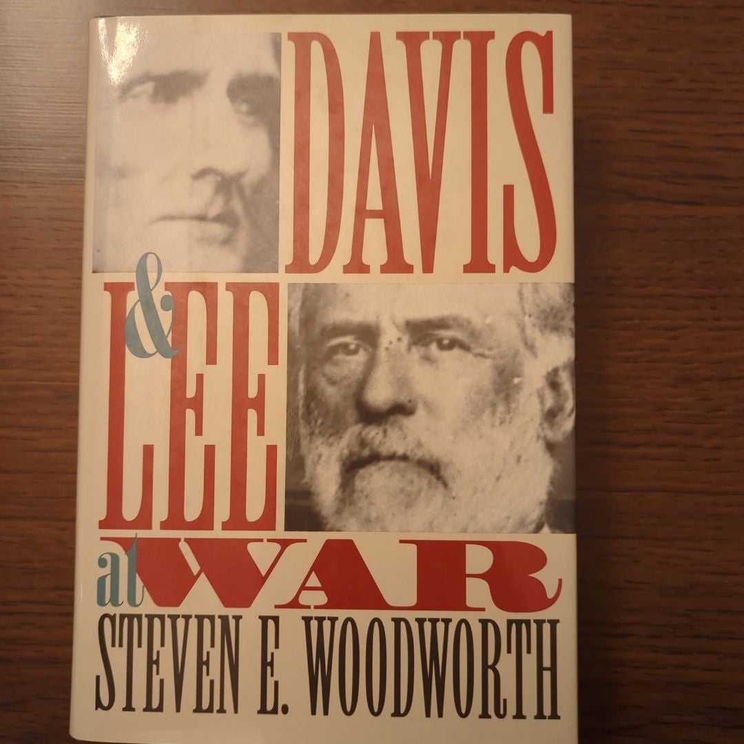 Davis and Lee at War by Steven E. Woodworth