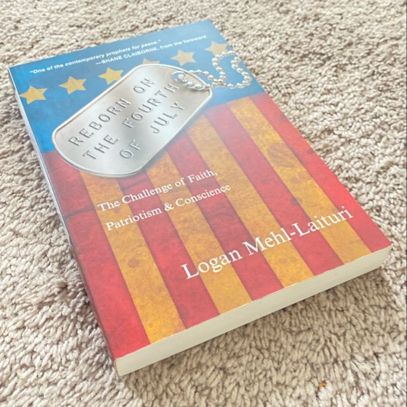 Reborn on the Fourth of July by Logan Mehl-Laituri, Shane Claiborne