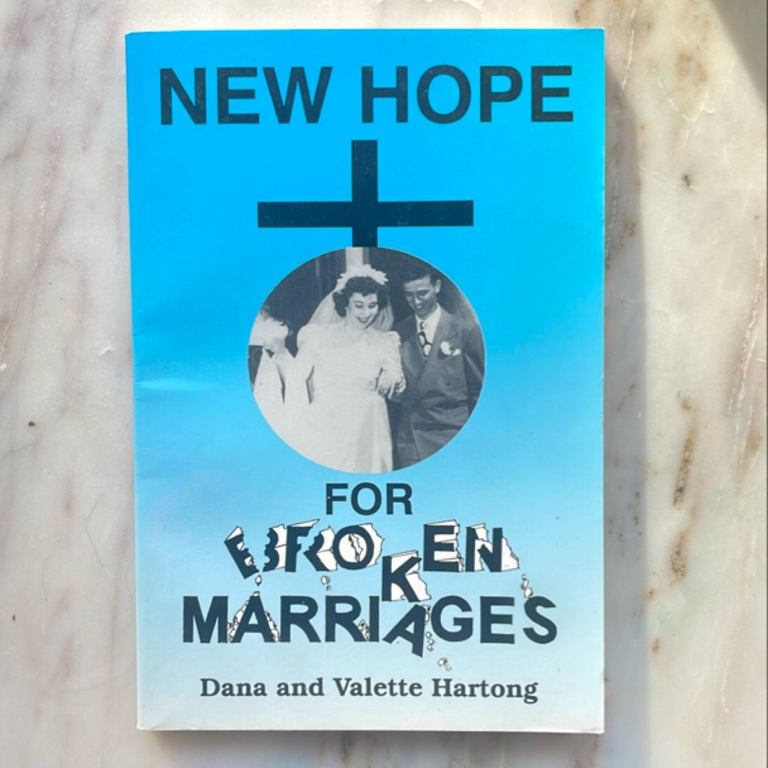 New Hope for Broken Marriages by Dana Hartong; Val Hartong, Paperback ...