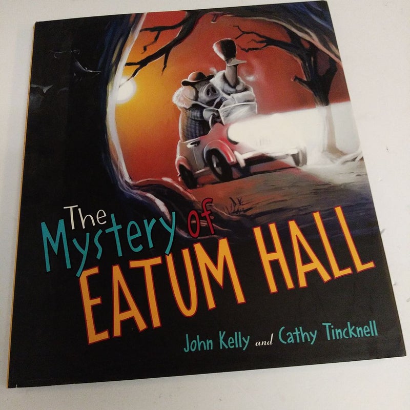 The Mystery of Eatum Hall by John Kelly