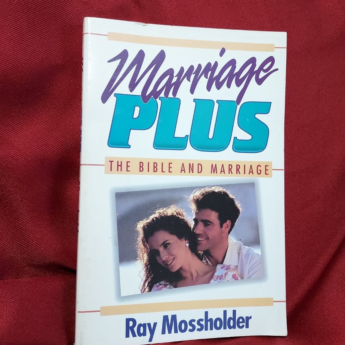 Marriage Plus by Ray Mossholder