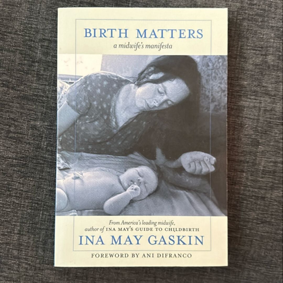 Birth Matters by Ina May Gaskin, Ani DiFranco