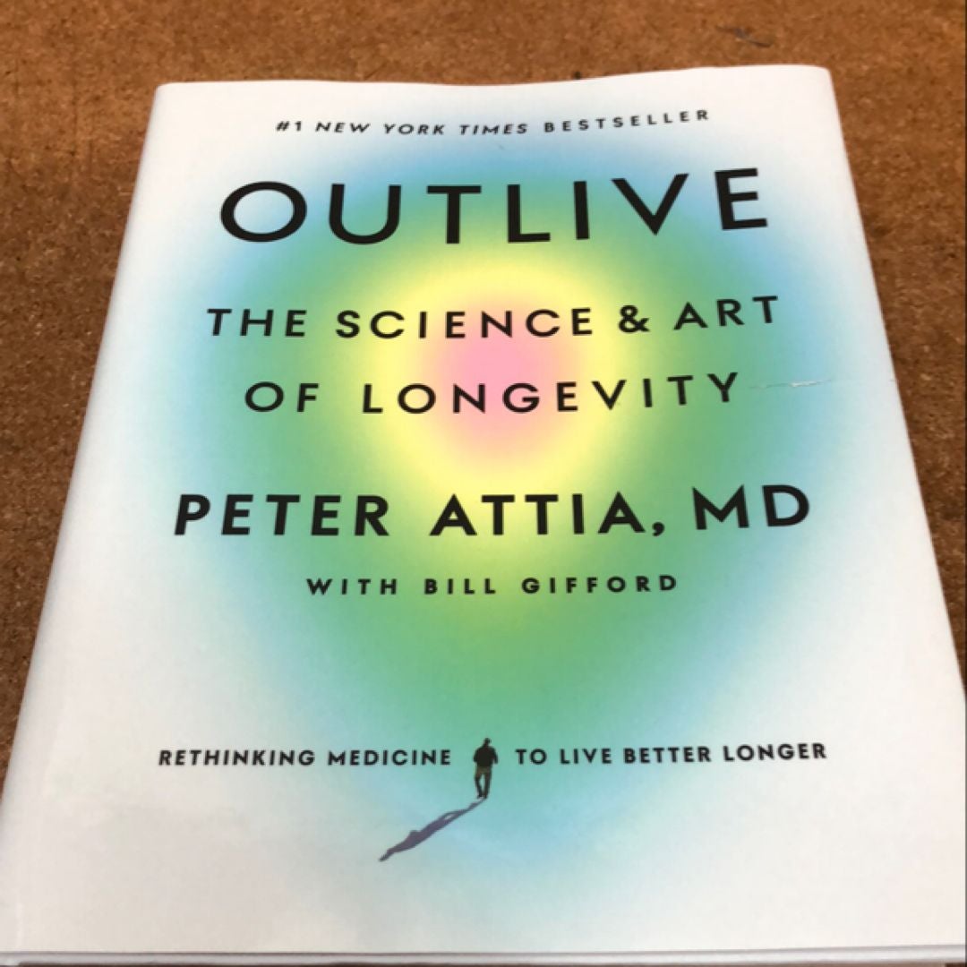 Outlive by Peter Attia, Bill Gifford