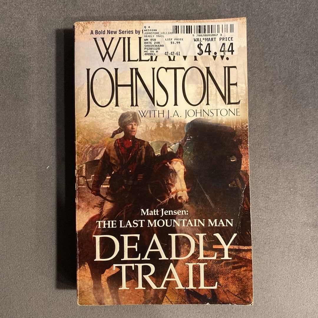 Deadly Trail by William Johnstone, J. A. Johnstone