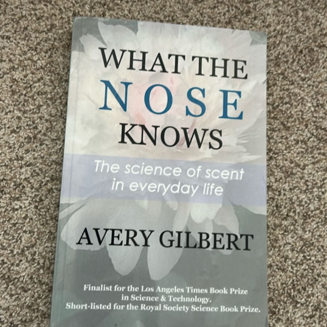 What the Nose Knows by Avery Gilbert