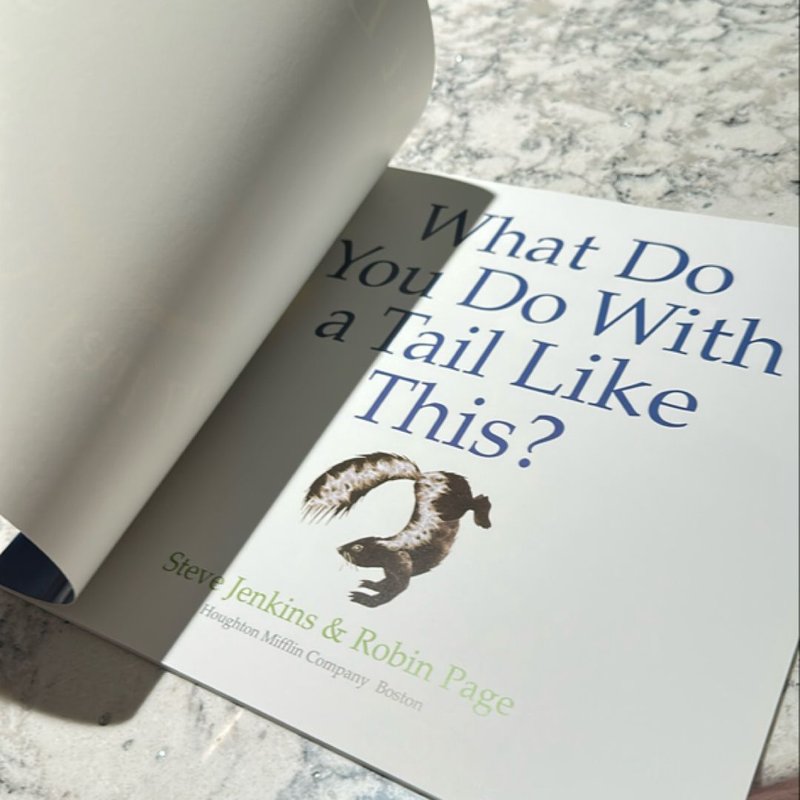 What Do You Do with a Tail Like This? by Steve Jenkins, Robin Page