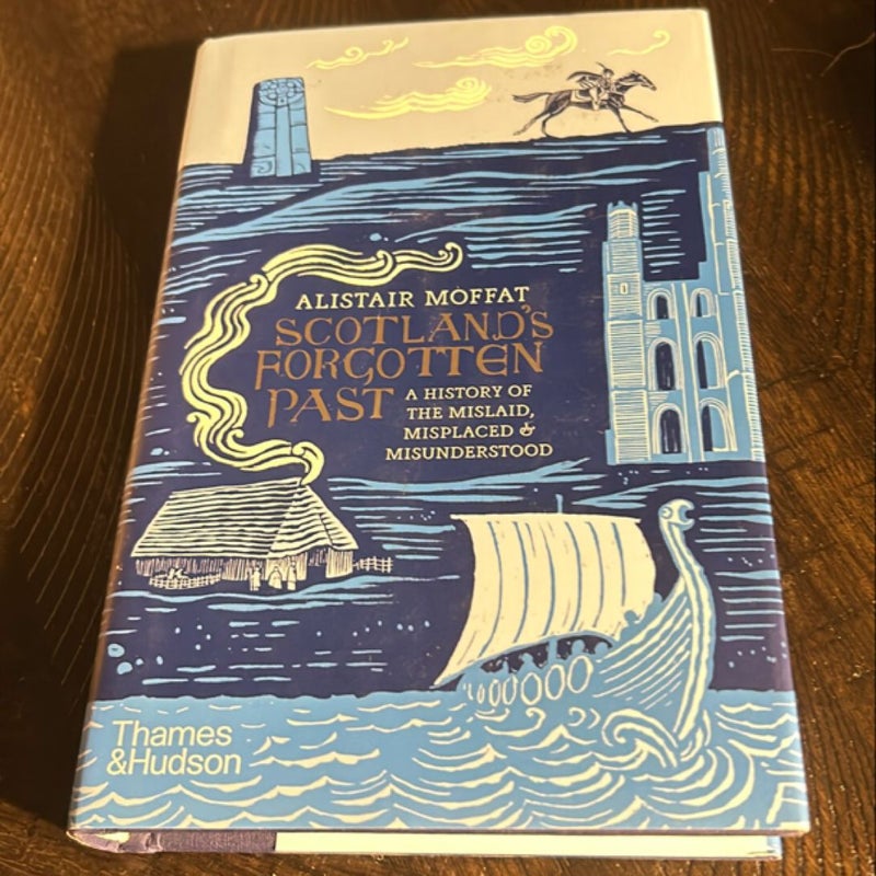 Scotland's Forgotten Past by Alistair Moffat